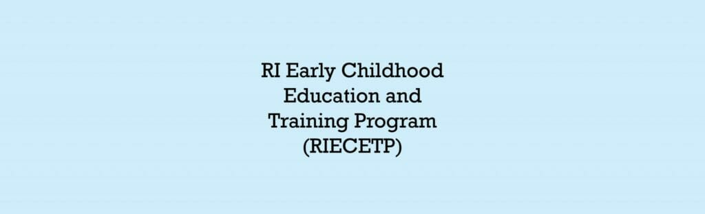 R.I. Early Childhood Education and Training Program (RIECETP) 12/24 ...